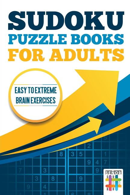 Sudoku Puzzle books for Adults Easy to Extreme Brain Exercises ...