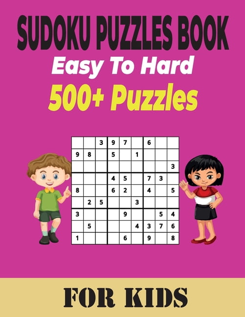 Sudoku Puzzles Book 500+ Ultimate Easy to Hard Puzzles for Kids ...