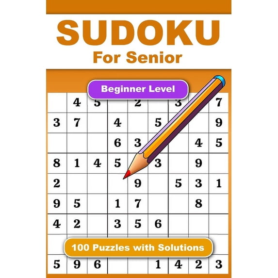 Sudoku For Senior Beginner Level 100 Puzzles With Solution: Adult ...