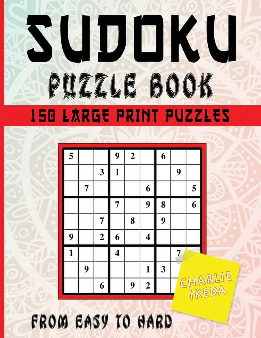 Sudoku: Sudoku Puzzle Book : 150 Large Print Puzzles From Easy To Hard ...