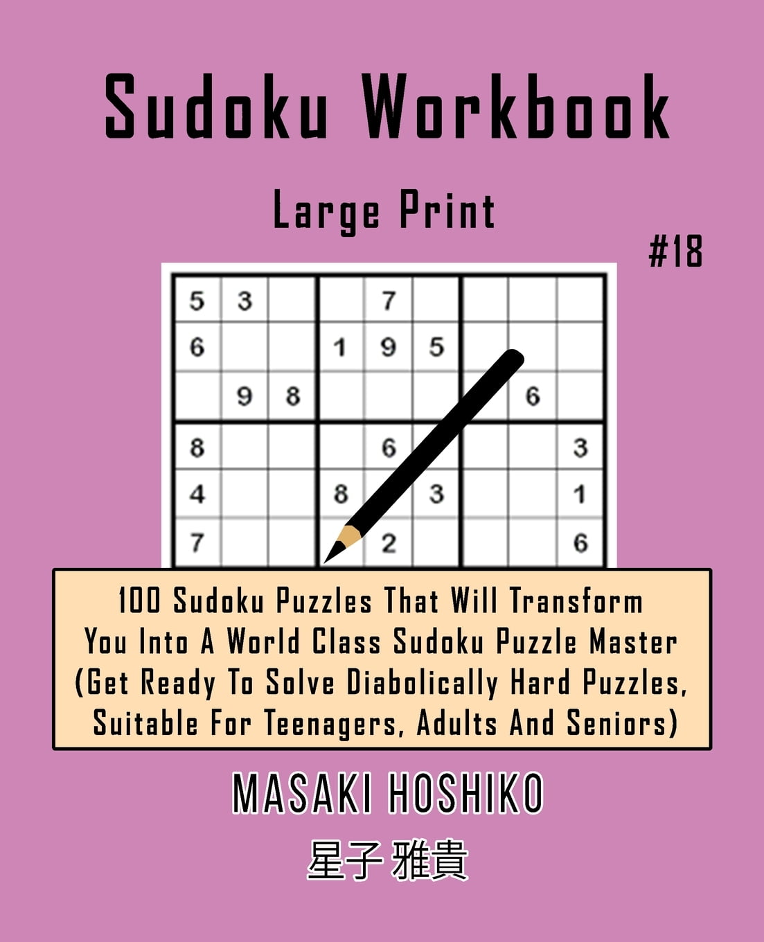 Sudoku Workbook-Large Print #18 : 100 Sudoku Puzzles That Will ...