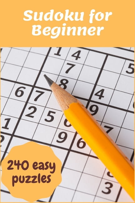 Sudoku for Beginner: 240 Super Easy Sudoku puzzles for Beginner to ...
