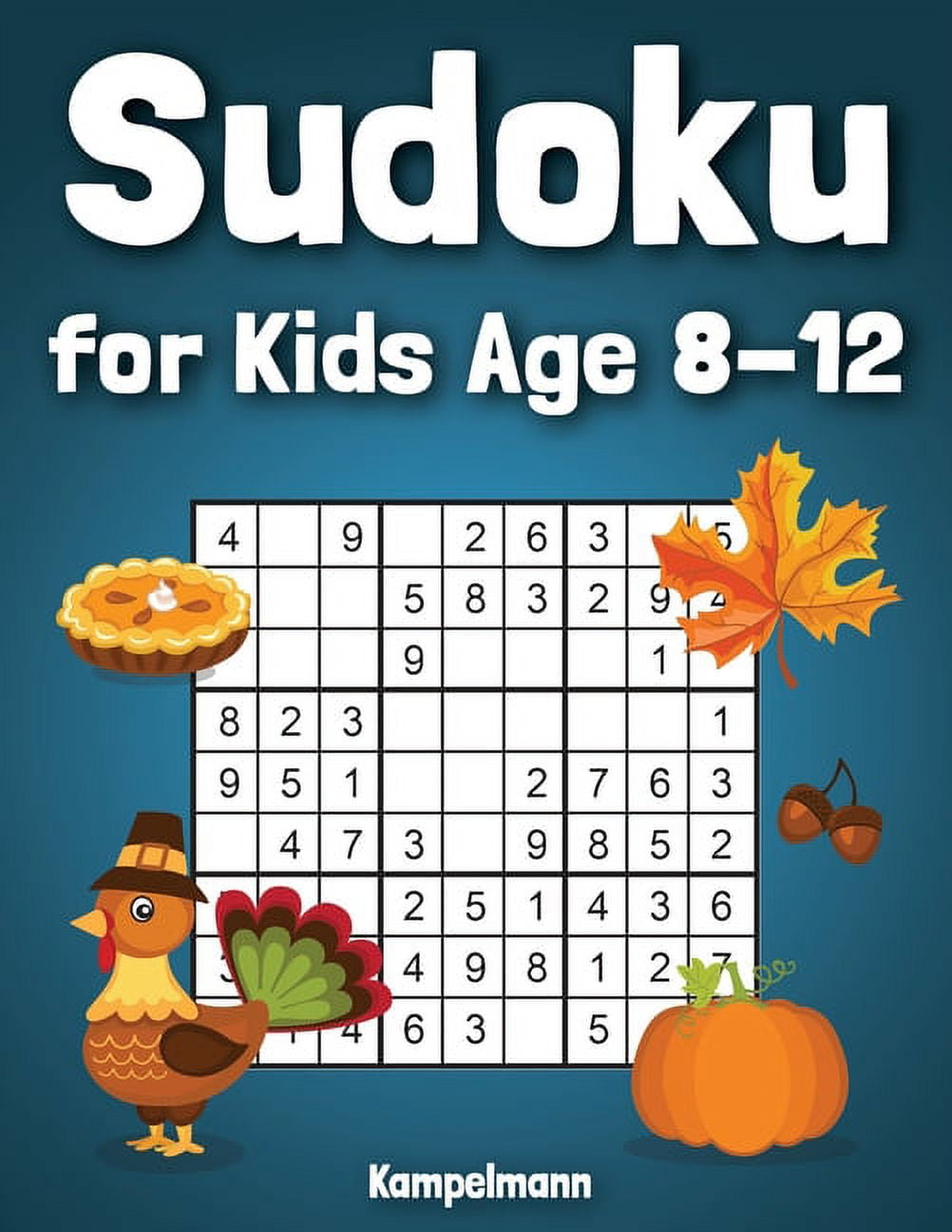 Sudoku for Kids Age 8-12: 200 Fun Sudoku Puzzles for Kids with ...