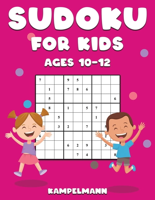 Sudoku for Kids Ages 10-12 : 200 Large Print and Easy To Solve Sudokus ...