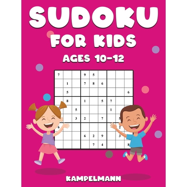 Sudoku for Kids Ages 10-12 : 200 Large Print and Easy To Solve Sudokus ...