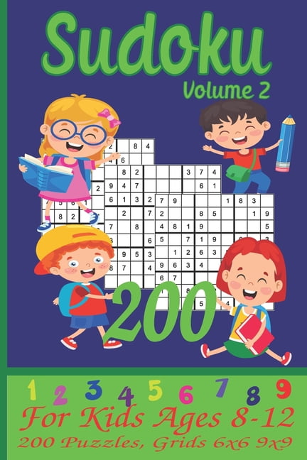 Sudoku for Kids Ages 8-12: 200 Puzzles, Grids 6x6, 9x9 - Beginners ...