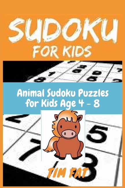 Sudoku for Kids: Animal Sudoku Puzzles for Kids Age 4 - 8 (Easy To ...