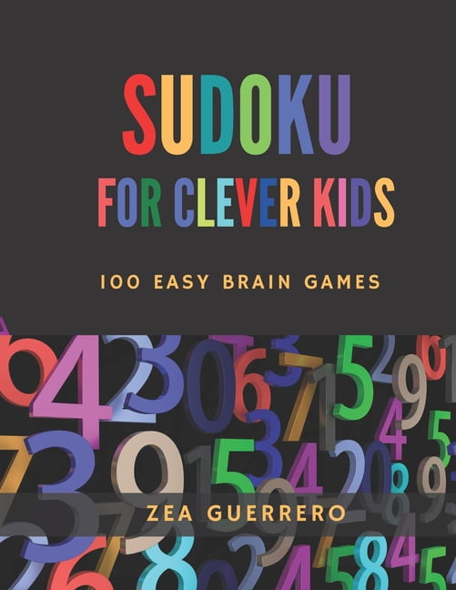 Sudoku for clever kids: 100 easy brain games for smart kids, improves ...