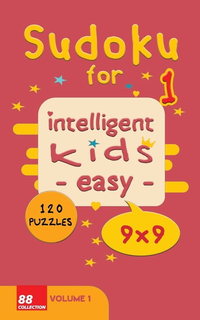 Sudoku for intelligent kids - Easy- - Volume 1- 120 Puzzles - 9x9: Easy ...