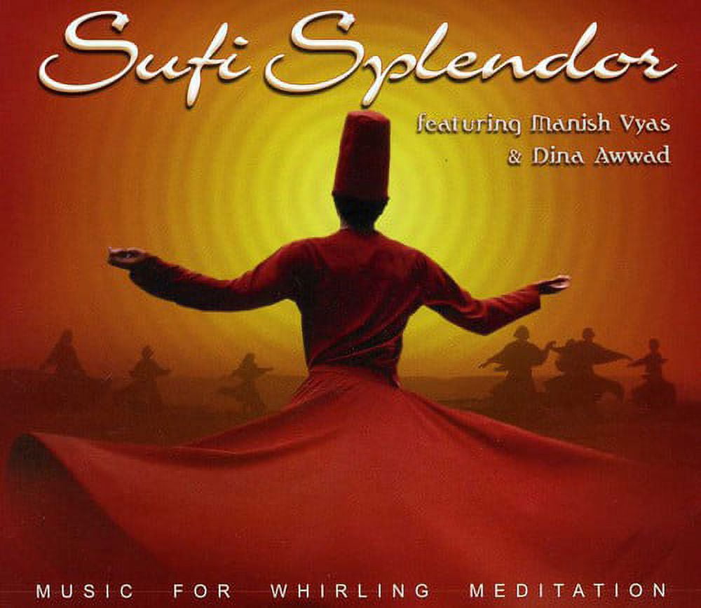 Sufi Splendor - Sufi Splendor: Music for Whirling Meditation - Music ...