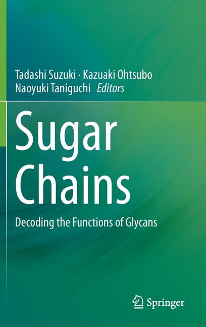 Sugar Chains: Decoding the Functions of Glycans, (Hardcover) - Walmart.com