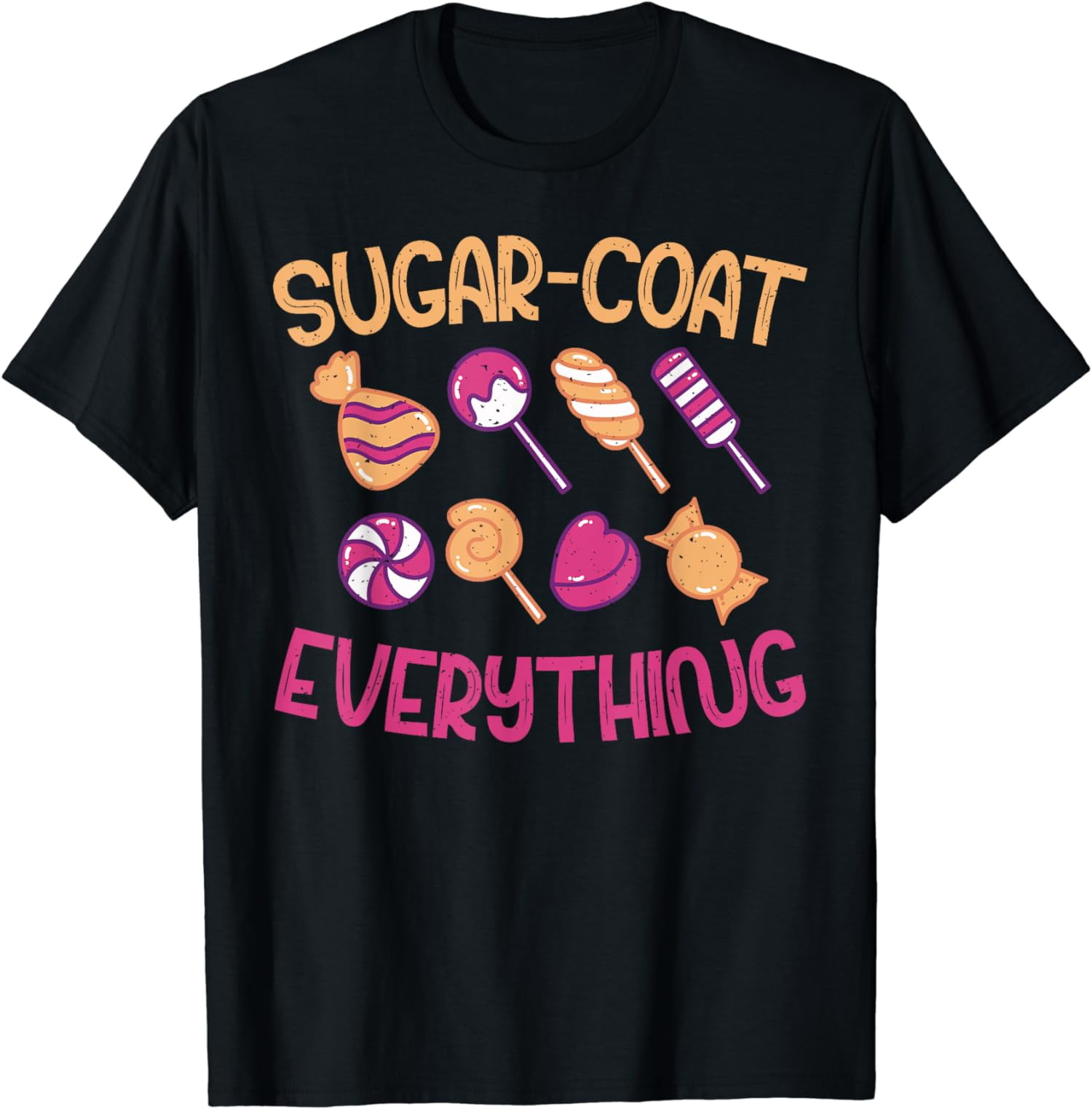 Sugar Coat Everything Candy T-Shirt - Walmart.com