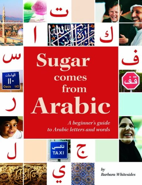 Pre-Owned Sugar Comes from Arabic: A Beginner's Guide to Arabic Letters ...