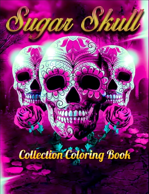 Sugar Skull Collection Coloring Book: Best Coloring Book with Beautiful ...