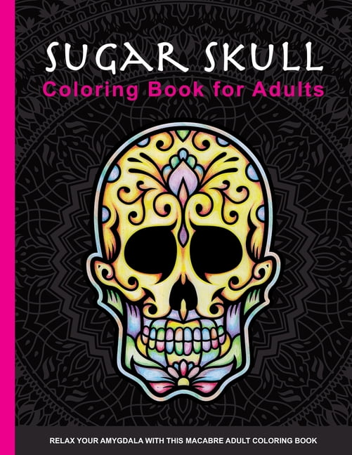 Sugar Skull Coloring Book for Adults: Enjoy Coloring This Stress ...