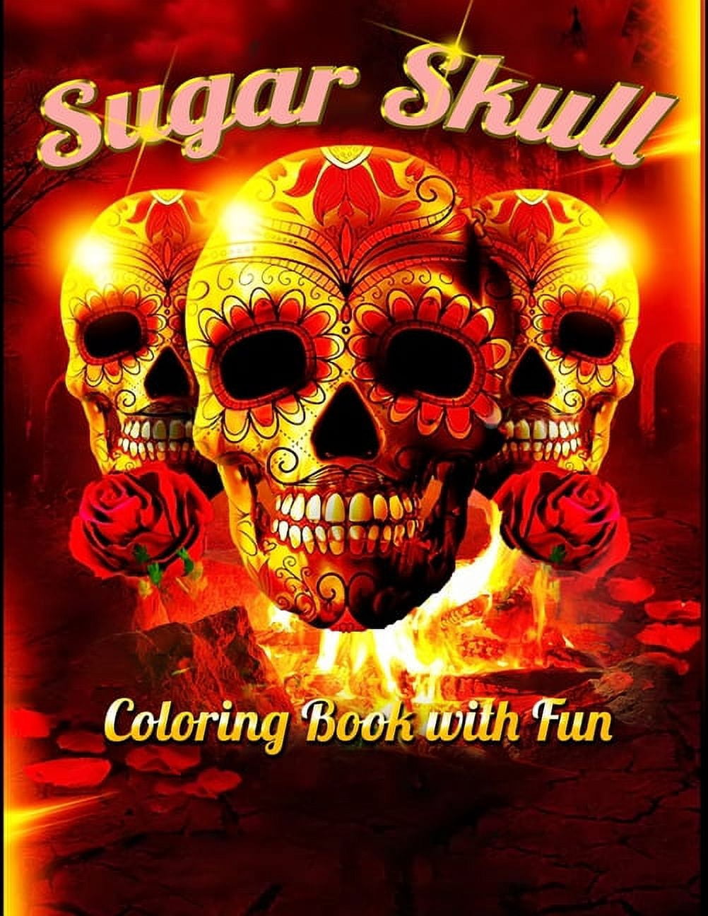 Sugar Skull Coloring Book with Fun: Best Coloring Book with Beautiful ...