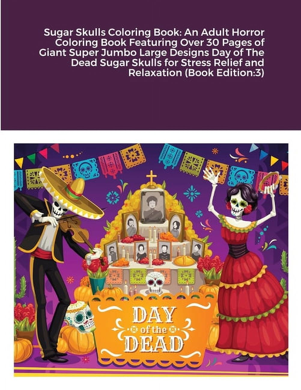 Sugar Skulls Coloring Book: An Adult Horror Coloring Book Featuring ...