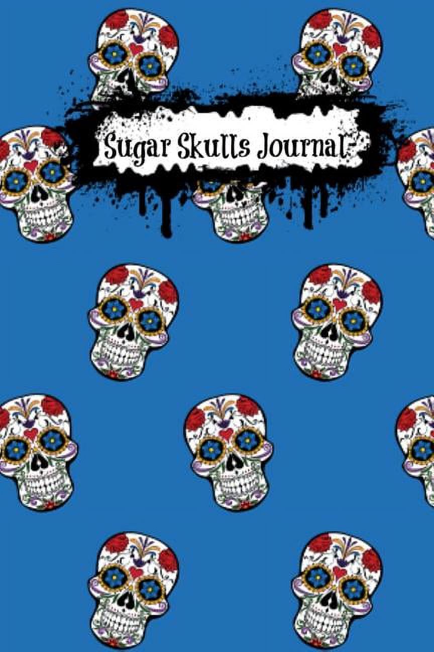 Sugar Skulls Journal : Blue 6"x9" Blank Day of the Dead Notebook (A5 ...