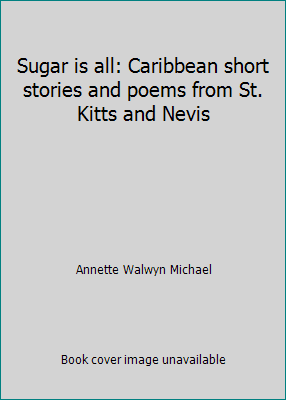 Pre-Owned Sugar is all: Caribbean short stories and poems from St ...