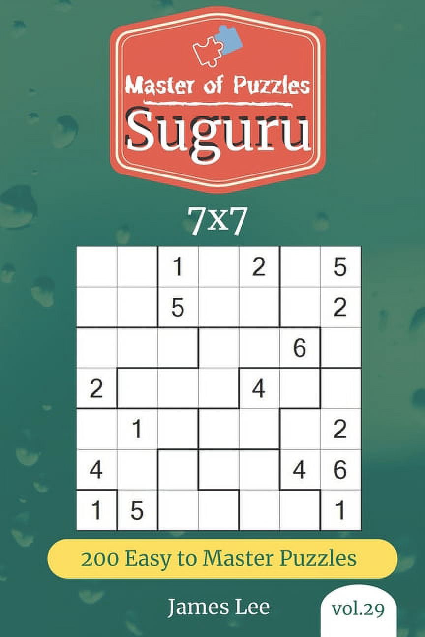 Suguru: Master of Puzzles - Suguru 200 Easy to Master Puzzles 7x7 (vol ...