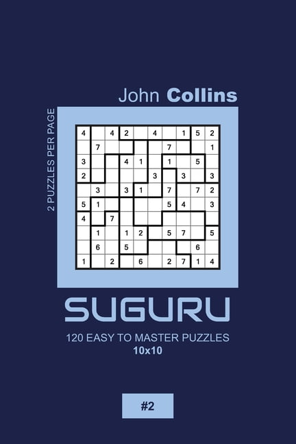 Suguru Puzzle Book 10x10: Suguru - 120 Easy To Master Puzzles 10x10 - 2 ...