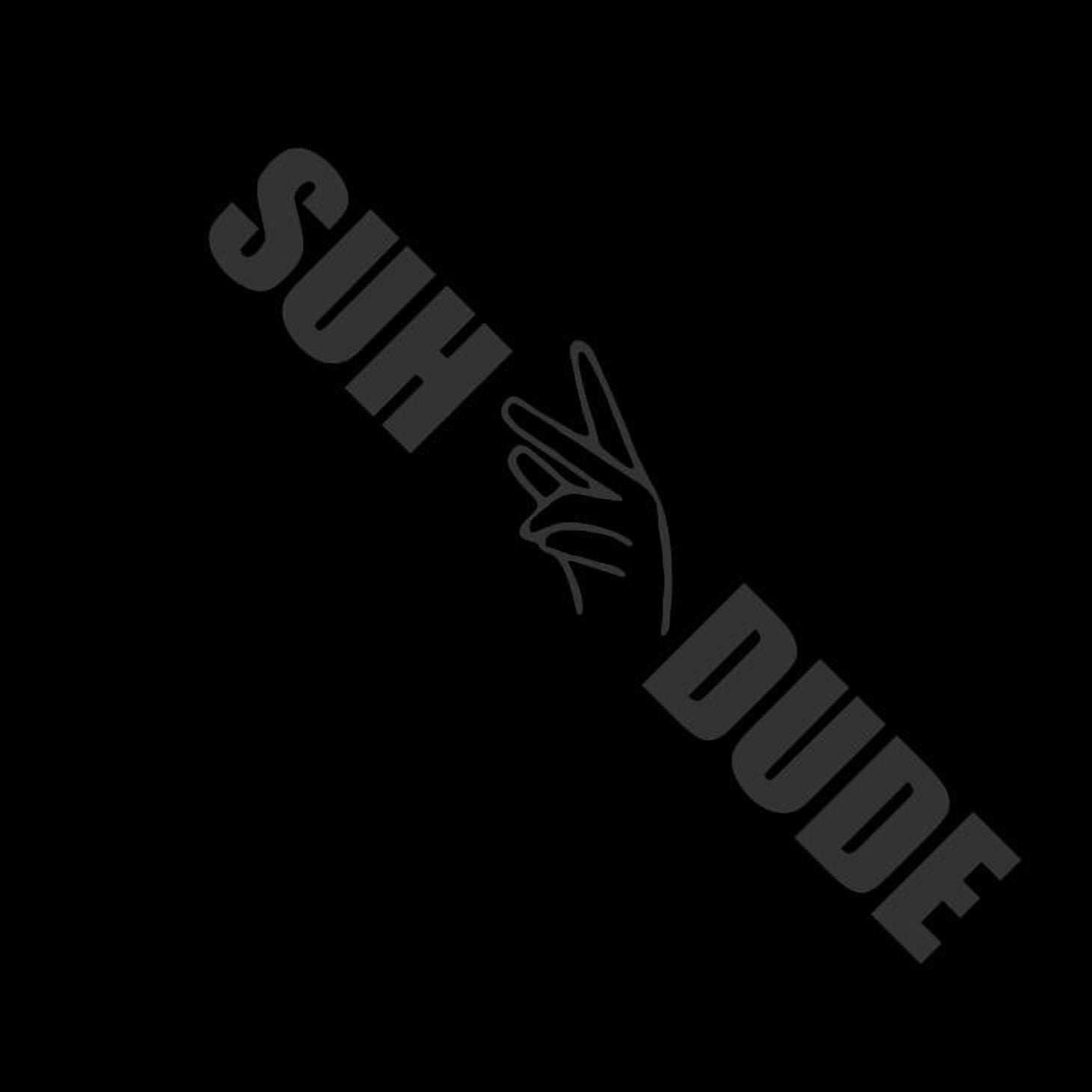 Suh Dude Meme Vinyl Decal Sticker UV & Waterproof Bumper Window Laptop Automotive Water Bottle ...