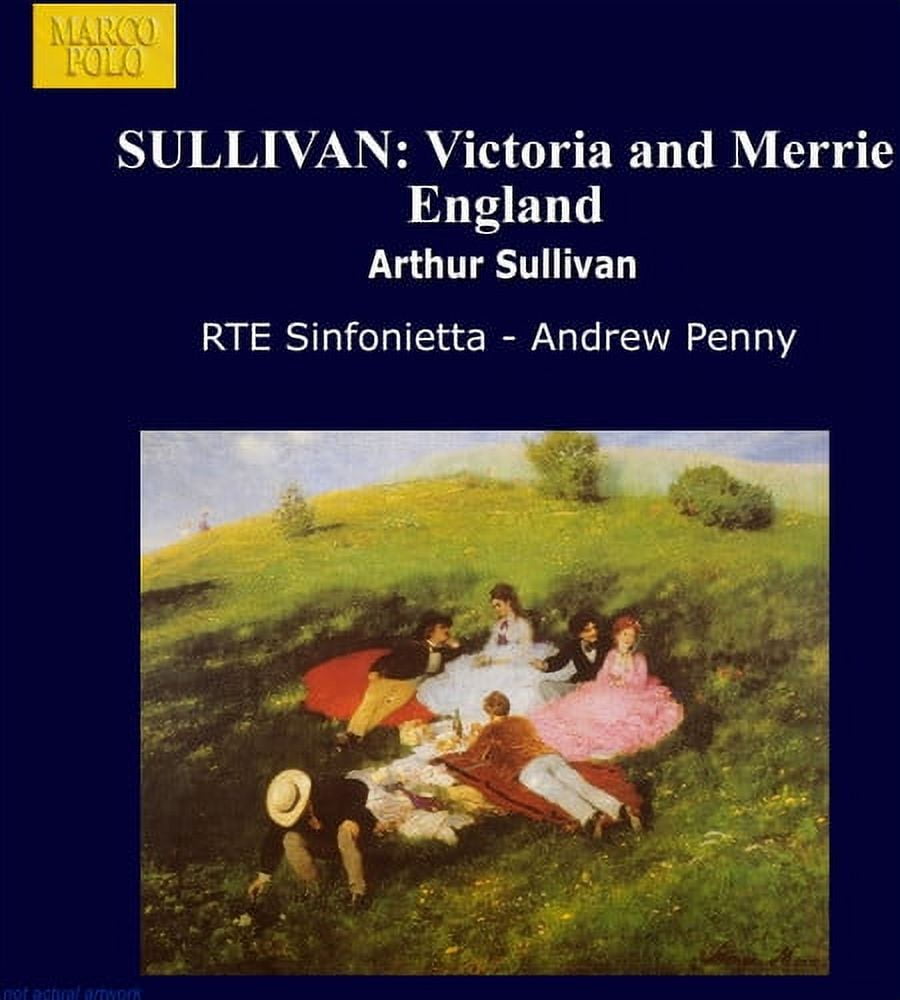Sullivan / Penny / Rte Sinfonietta - Victoria & Merrie England-Comp ...