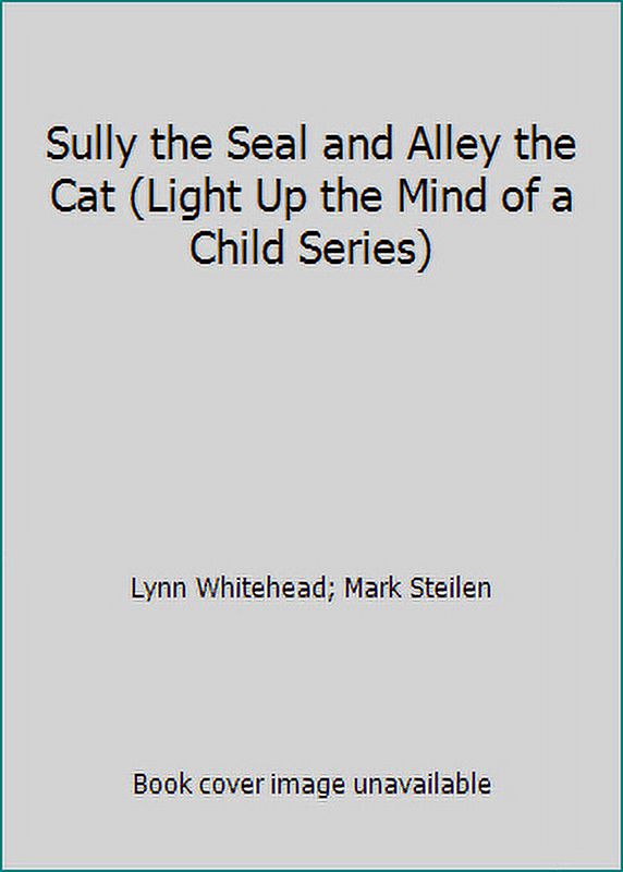 Pre-Owned Sully the Seal and Alley the Cat Light Up the Mind of a Child ...