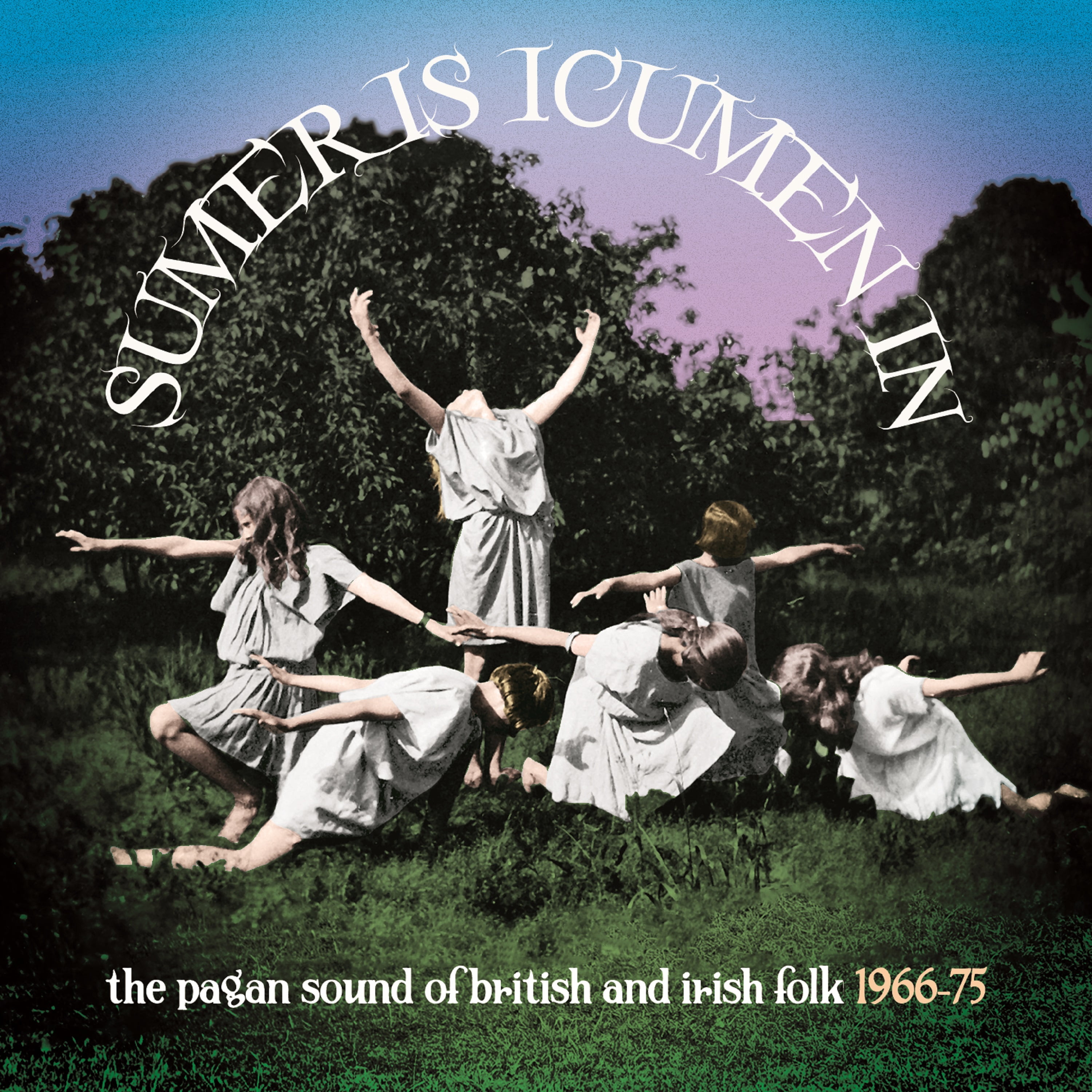 Sumer Is Icumen in: Pagan Sound of British & Irish - Sumer Is Icumen In ...