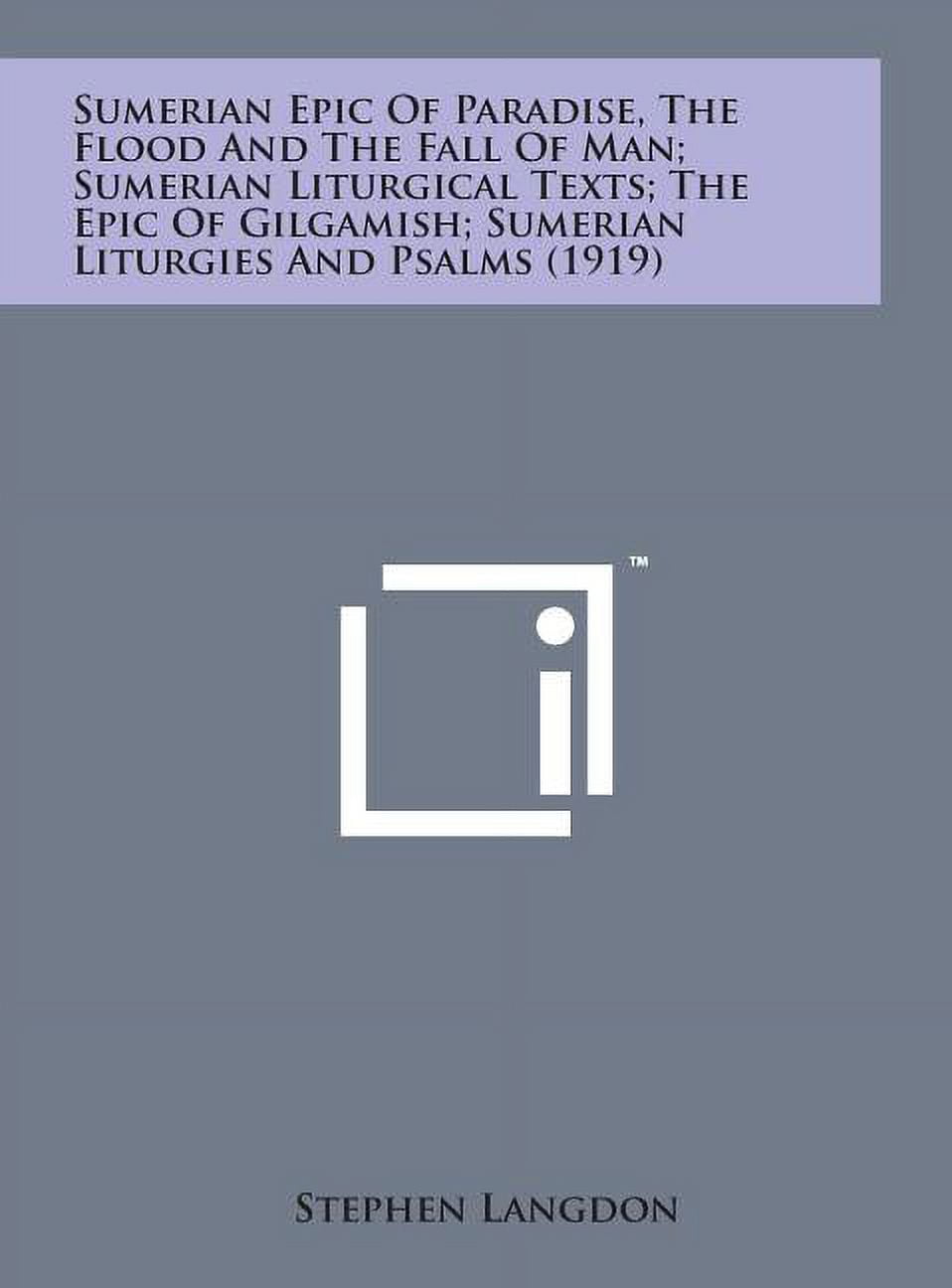 Sumerian Epic of Paradise, the Flood and the Fall of Man; Sumerian ...