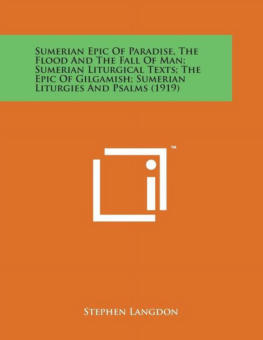 Sumerian Epic of Paradise, the Flood and the Fall of Man; Sumerian ...