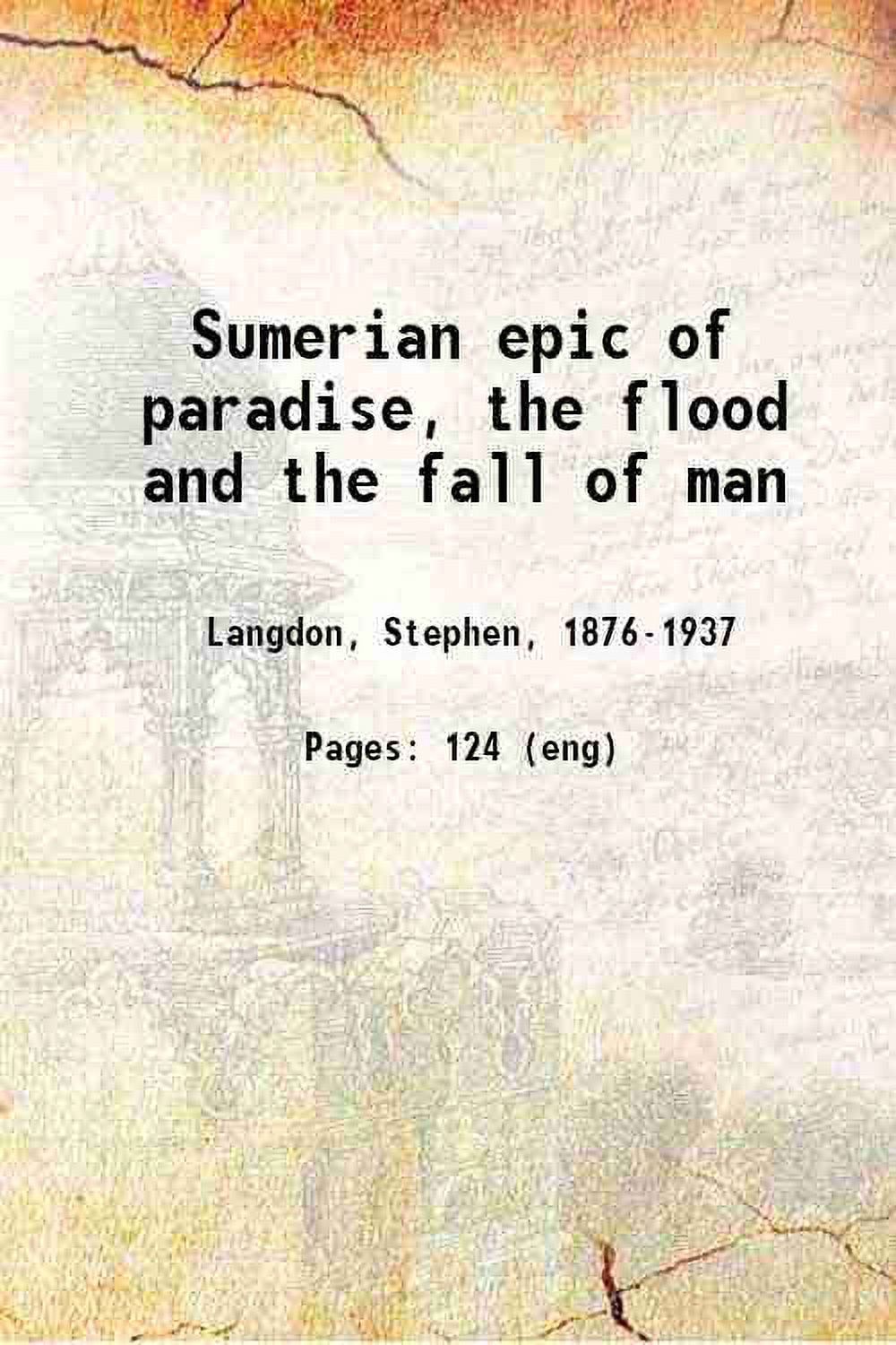 Sumerian epic of paradise, the flood and the fall of man 1915 - Walmart.com