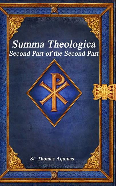 Summa Theologica: Second Part of the Second Part, (Hardcover) - Walmart.com