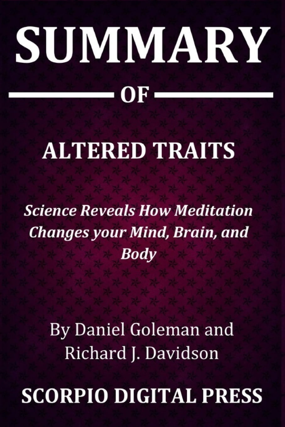 Summary Of Altered Traits: Science Reveals How Meditation Changes your ...