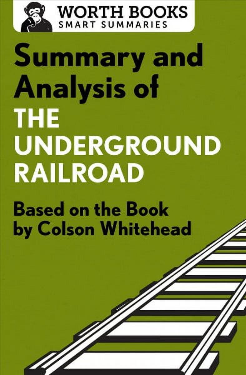 Summary and Analysis of The Underground Railroad: Based on the Book by ...