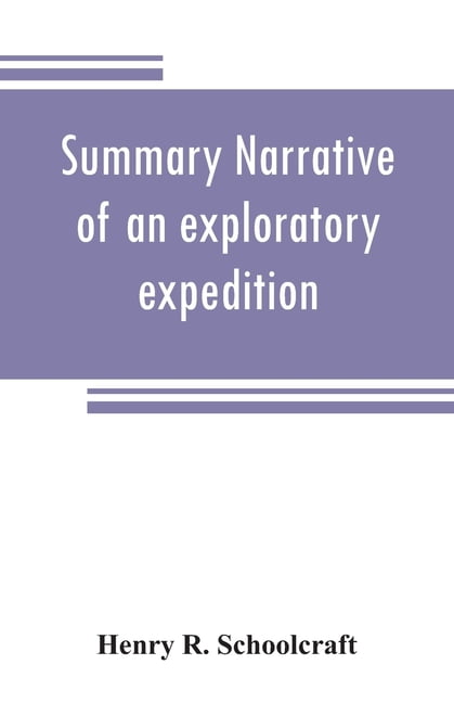 Summary narrative of an exploratory expedition to the sources of the ...