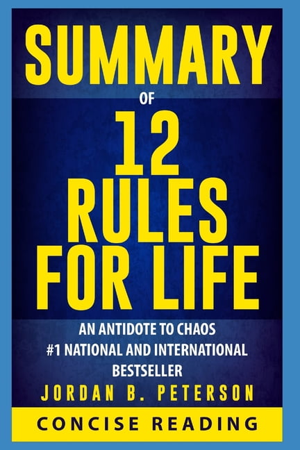 Summary of 12 Rules for Life : An Antidote to Chaos By Jordan B ...