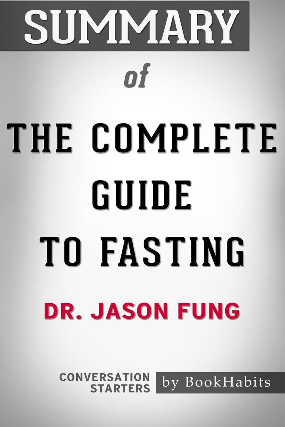 Summary of The Complete Guide to Fasting by Dr. Jason Fung ...