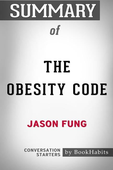 Summary of The Obesity Code by Jason Fung : Conversation Starters ...