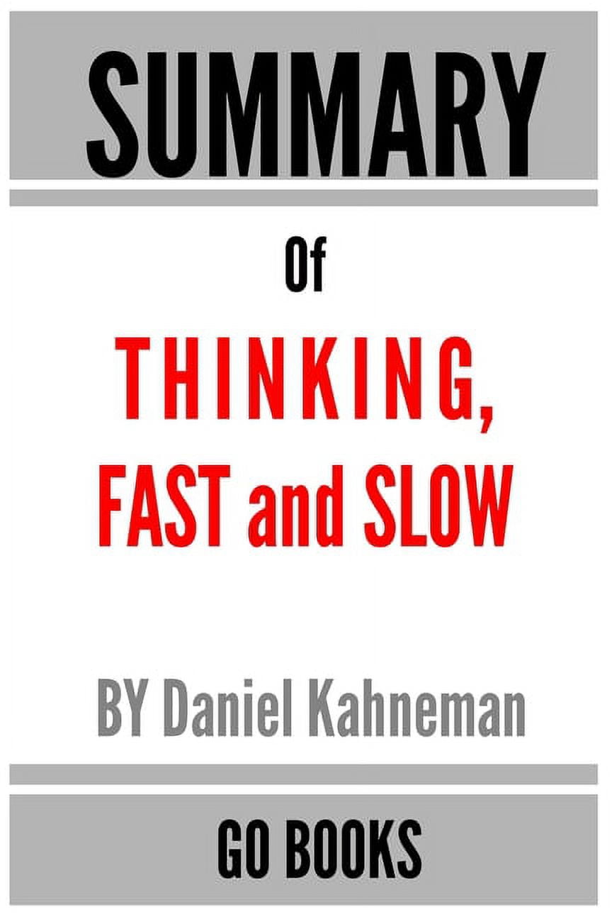 Summary of Thinking, Fast and Slow : by Daniel Kahneman - a Go BOOKS ...