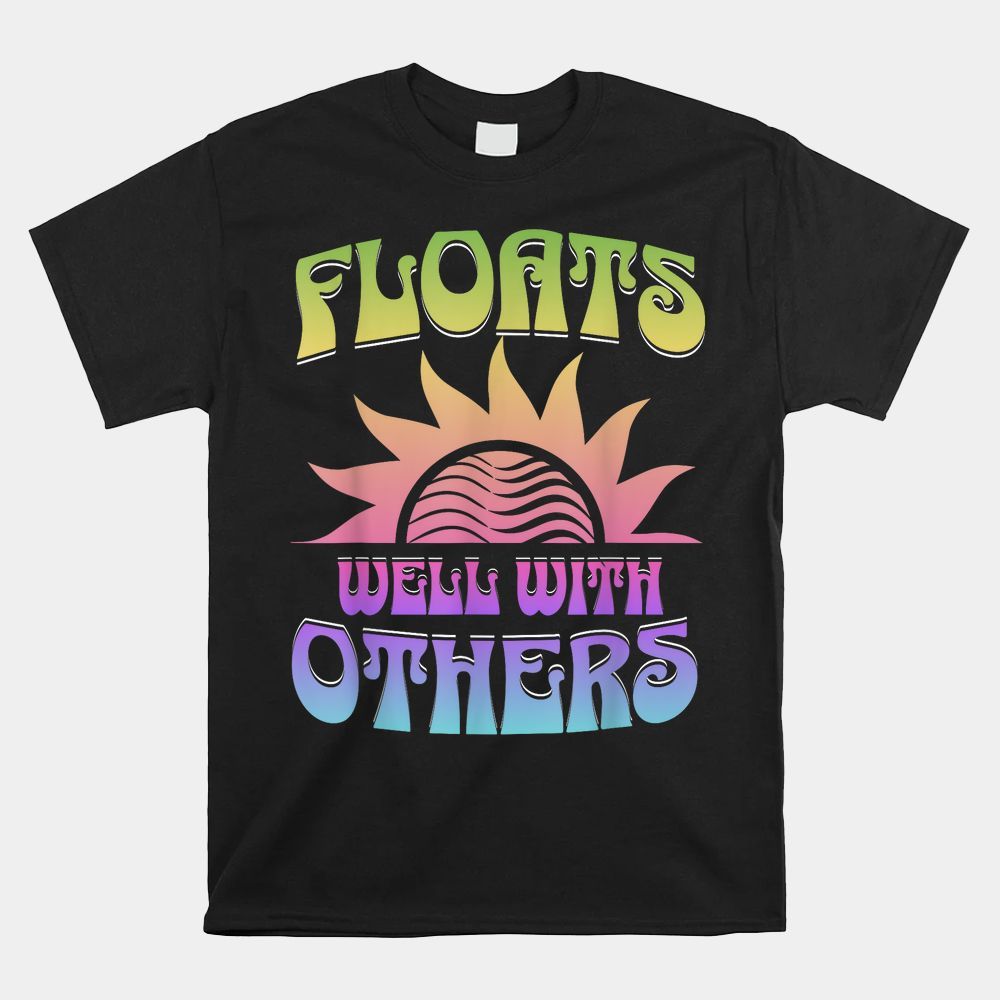 Summer Groovy River Floats Well With Others Float Trip Shirt - Walmart.com
