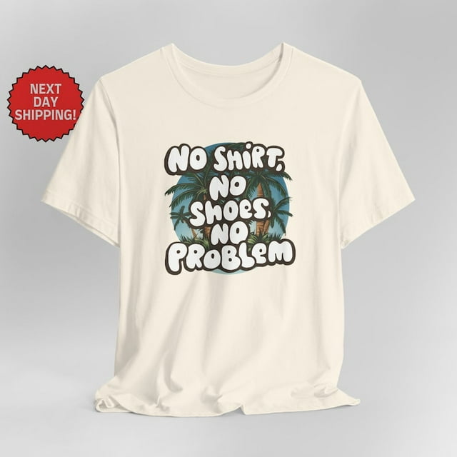 Summer Season No Shirt, No Shoes, No Problem T-shirt – Fun in the Sun ...