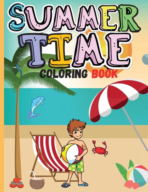 Summer Time Coloring Book : Beach Life and Summer Coloring Pages For ...