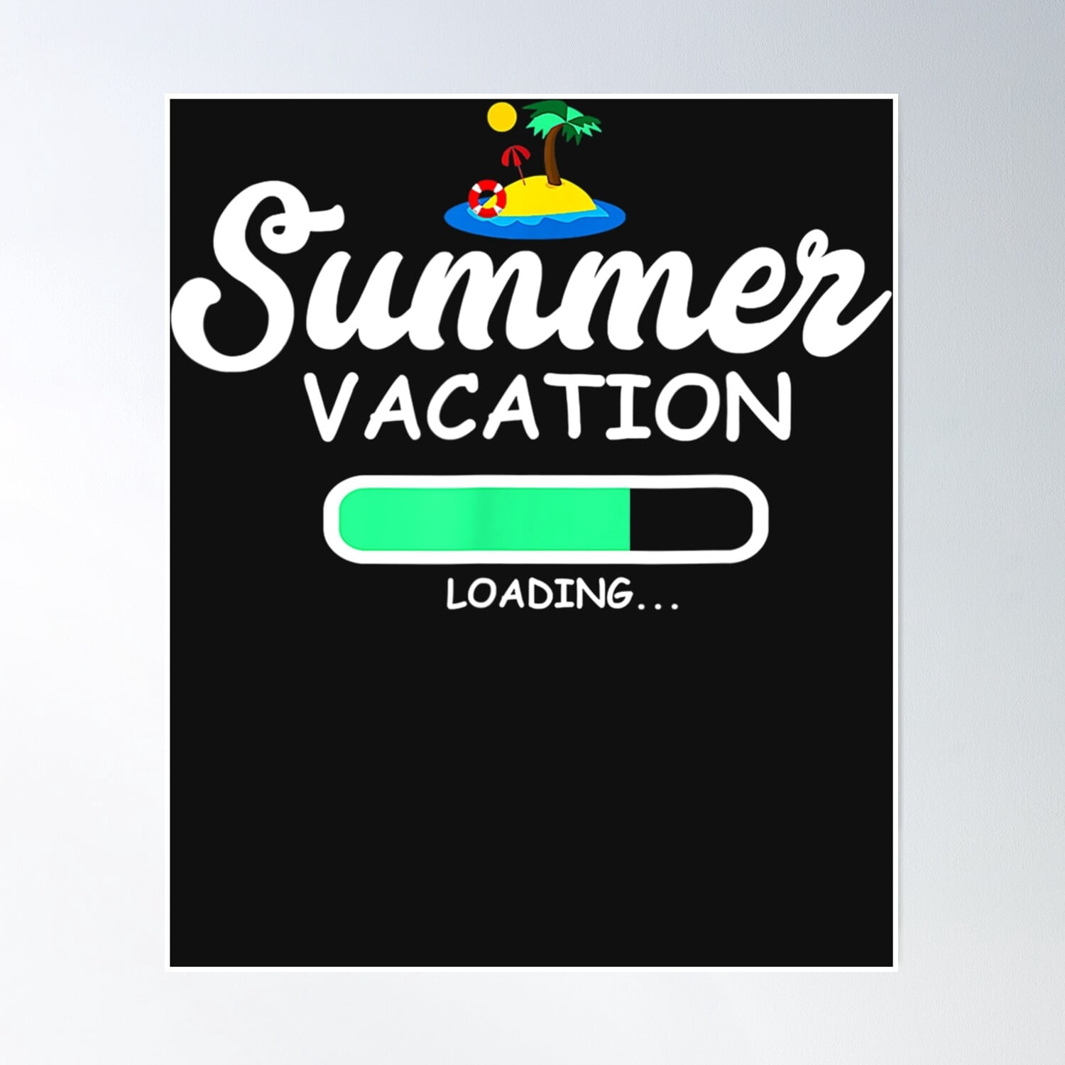 Summer Vacation Loading Last Day Of School Teacher Poster Wall Art ...