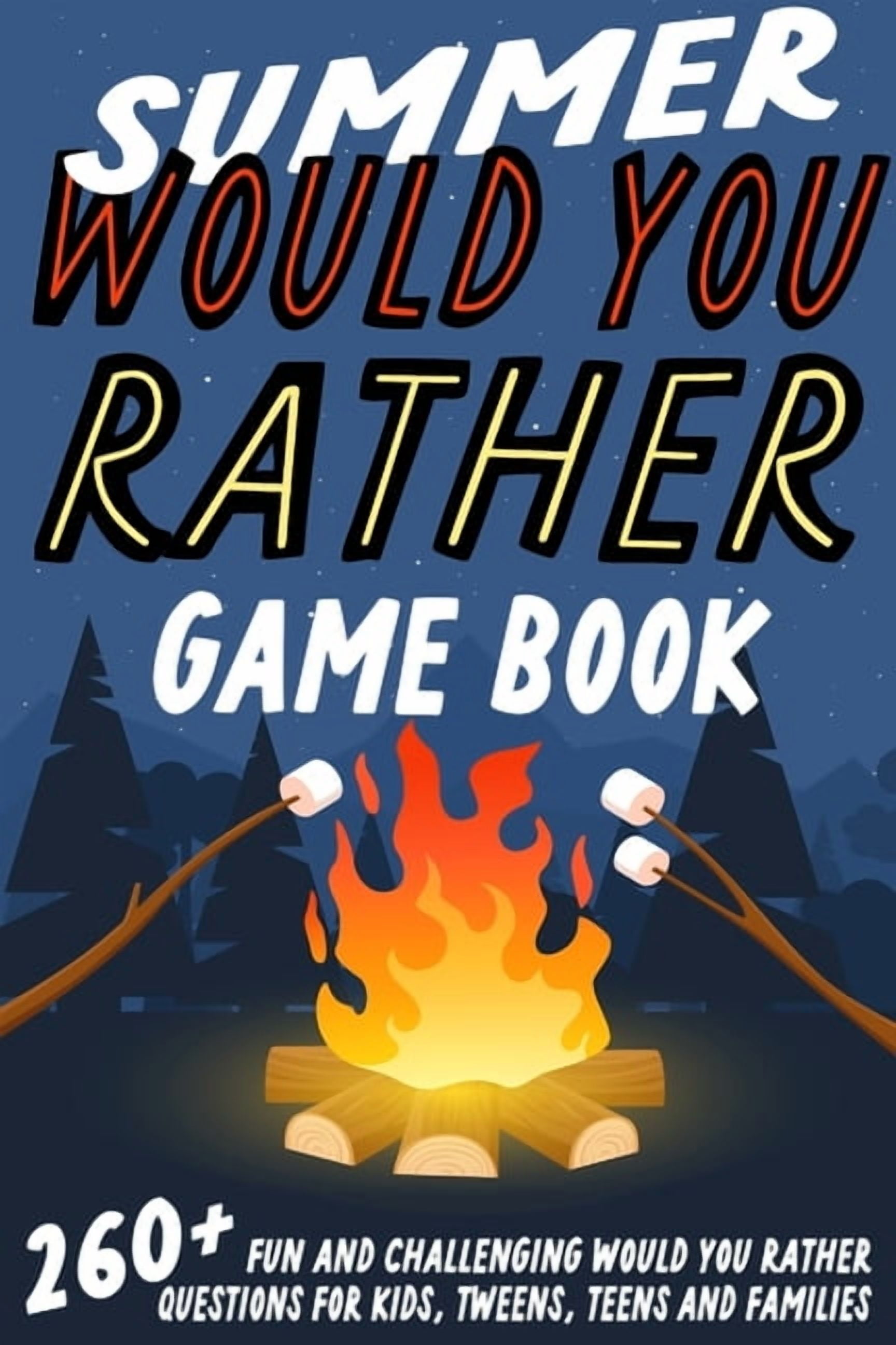 Summer Would You Rather Game Book: 260+ Fun and Challenging Would You ...