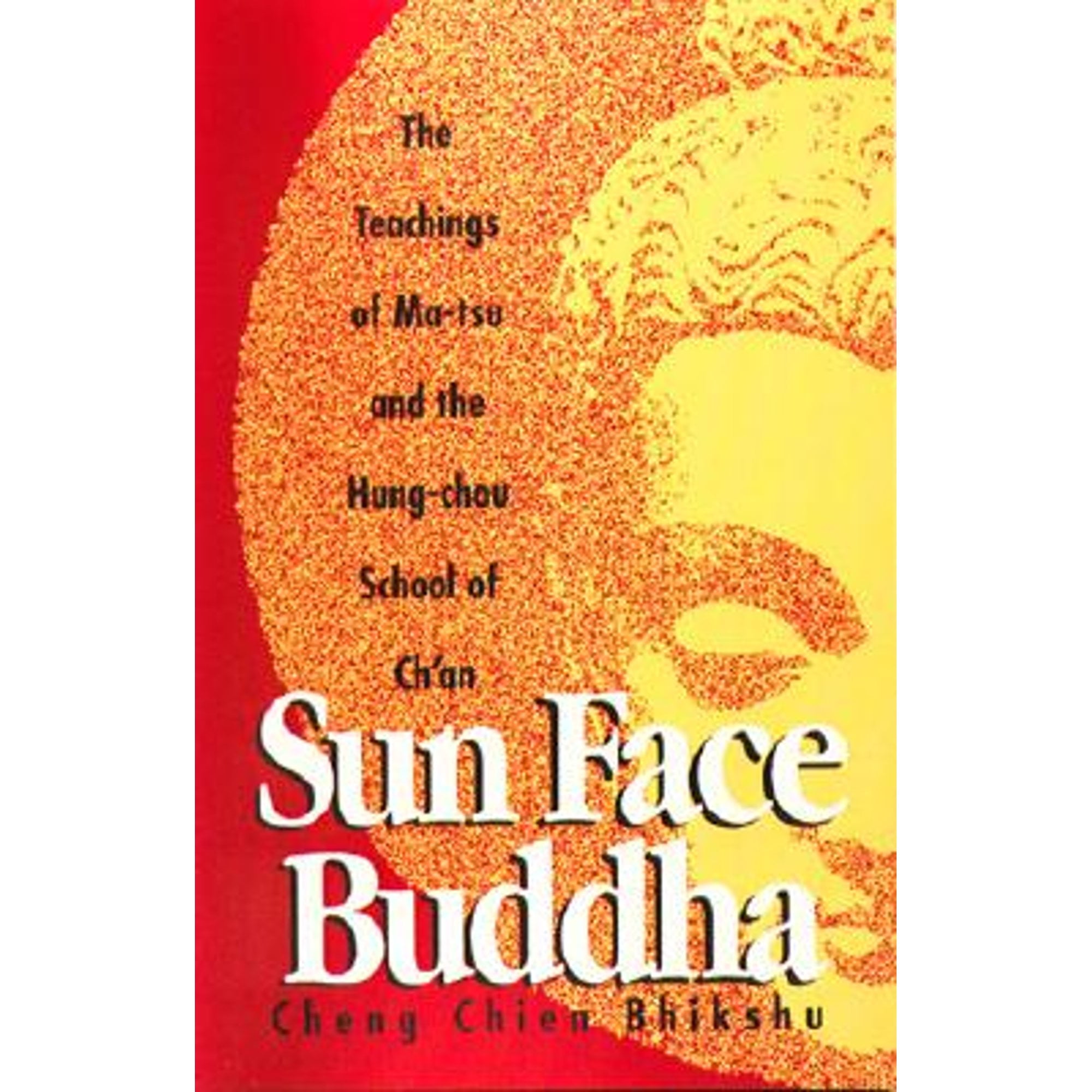 Pre-Owned Sun-Face Buddha: The Teachings of Ma-Tsu and the Hung-Chou ...