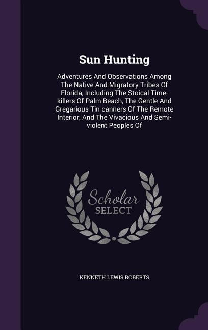 Sun Hunting : Adventures And Observations Among The Native And ...