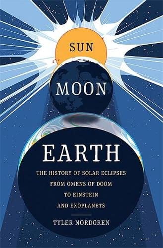 Pre-Owned Sun Moon Earth: The History of Solar Eclipses from Omens of ...