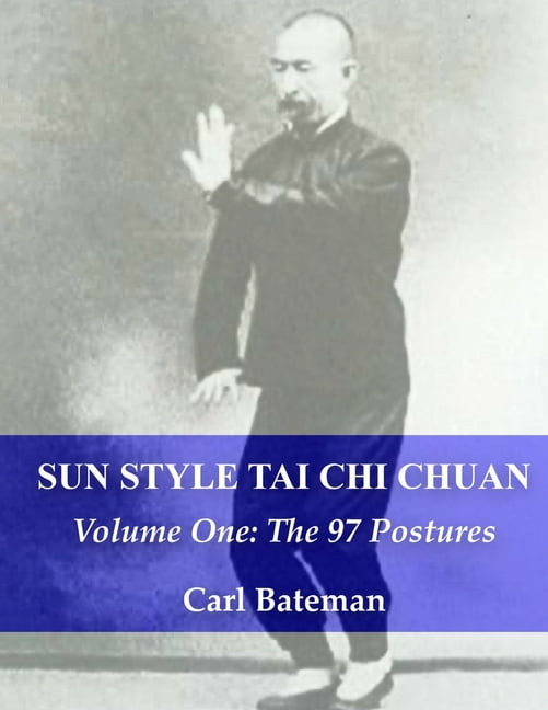 Sun Style Tai Chi Chuan: Sun Style Tai Chi Chuan: Volume One: The 97 ...
