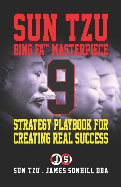 Sun Tzu Bing Fa(tm) Masterpiece: Strategy Playbook for Creating Real ...